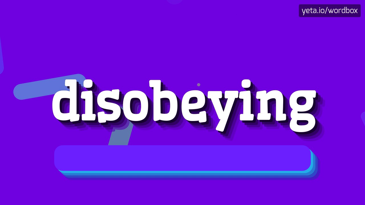 DISOBEYING - HOW TO PRONOUNCE IT!? - YouTube