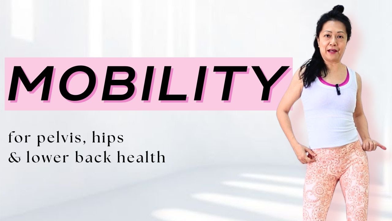 TUTORIAL on MOBILITY: Pelvic, Hips & Lower Back Health for Everyone l ...
