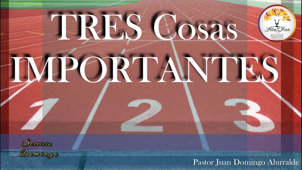 TRES COSAS IMPORTANTES I PASTOR JUAN DOMINGO ALURRALDE - YouTube