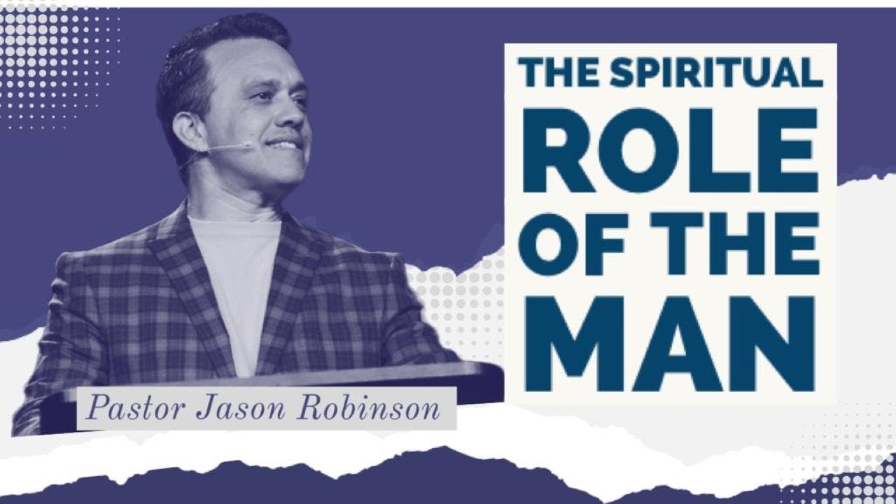 Let's Talk Marriage | The Spiritual Role Of the Man | Pastor Jason ...