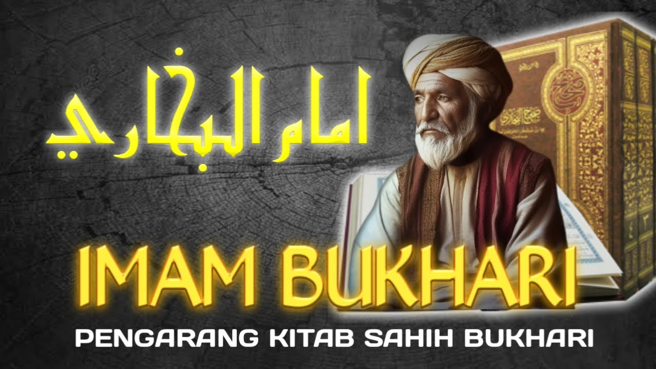 IMAM BUKHARI : Biografi perjalanan hidup dari lahir hingga wafat - YouTube