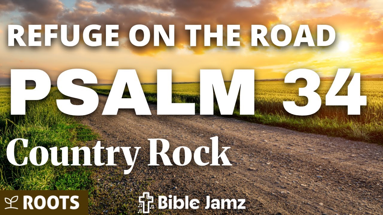 Refuge On The Road - Psalm 34 in Country Rock - YouTube