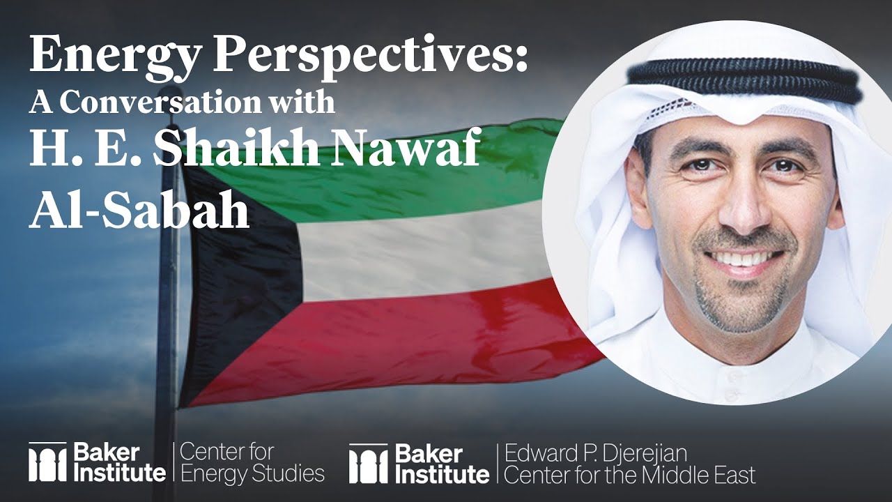 Energy Perspectives: A Conversation With H.E. Shaikh Nawaf Al-Sabah - YouTube