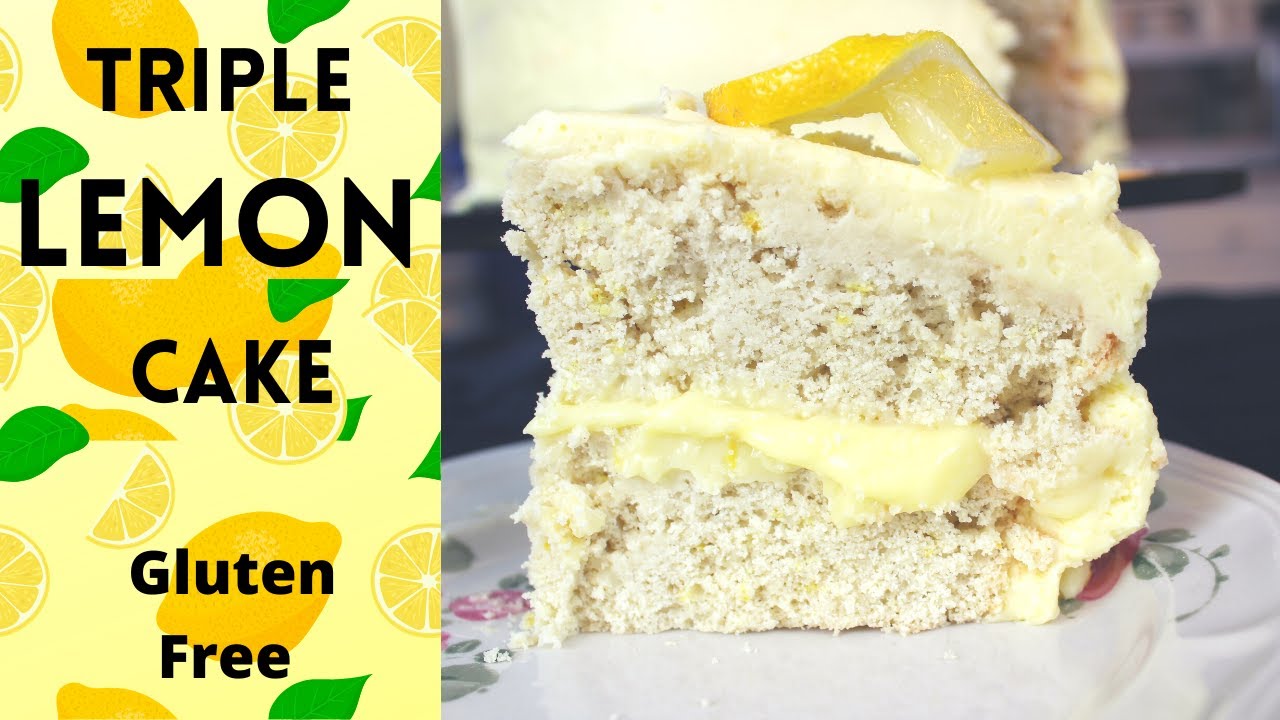 Triple Lemon Cake | Gluten Free Triple Lemon Cake | Lemon Curd | Lemon ...