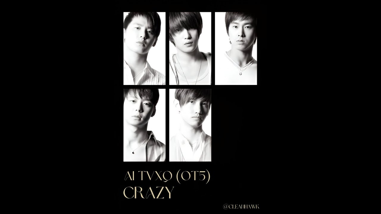 [Requested] 동방신기/TVXQ (OT5) | AI Cover | Crazy (Orig. TVXQ [From Keep ...