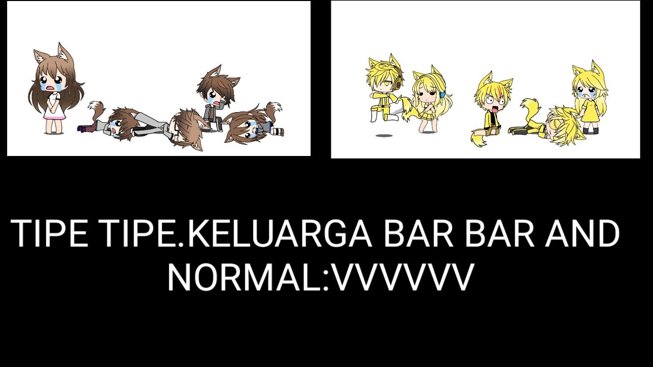 KELUARGA BAR BAR AND KELUARGA NORMAL:V [Gacha Life Indonesia part1/2 ...