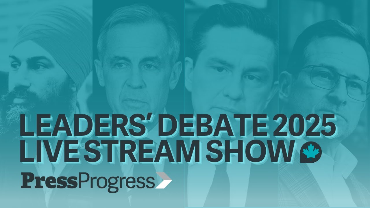 PressProgress Live Stream Show: Leaders' Debate 2025 - YouTube