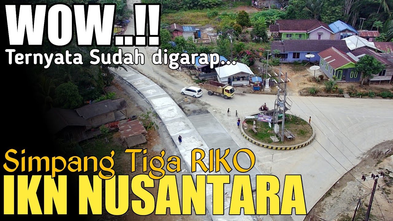 SECEPAT INI ⁉️ KONDISI TERKINI JALANAN MENUJU IKN NUSANTARA DI SIMPANG ...