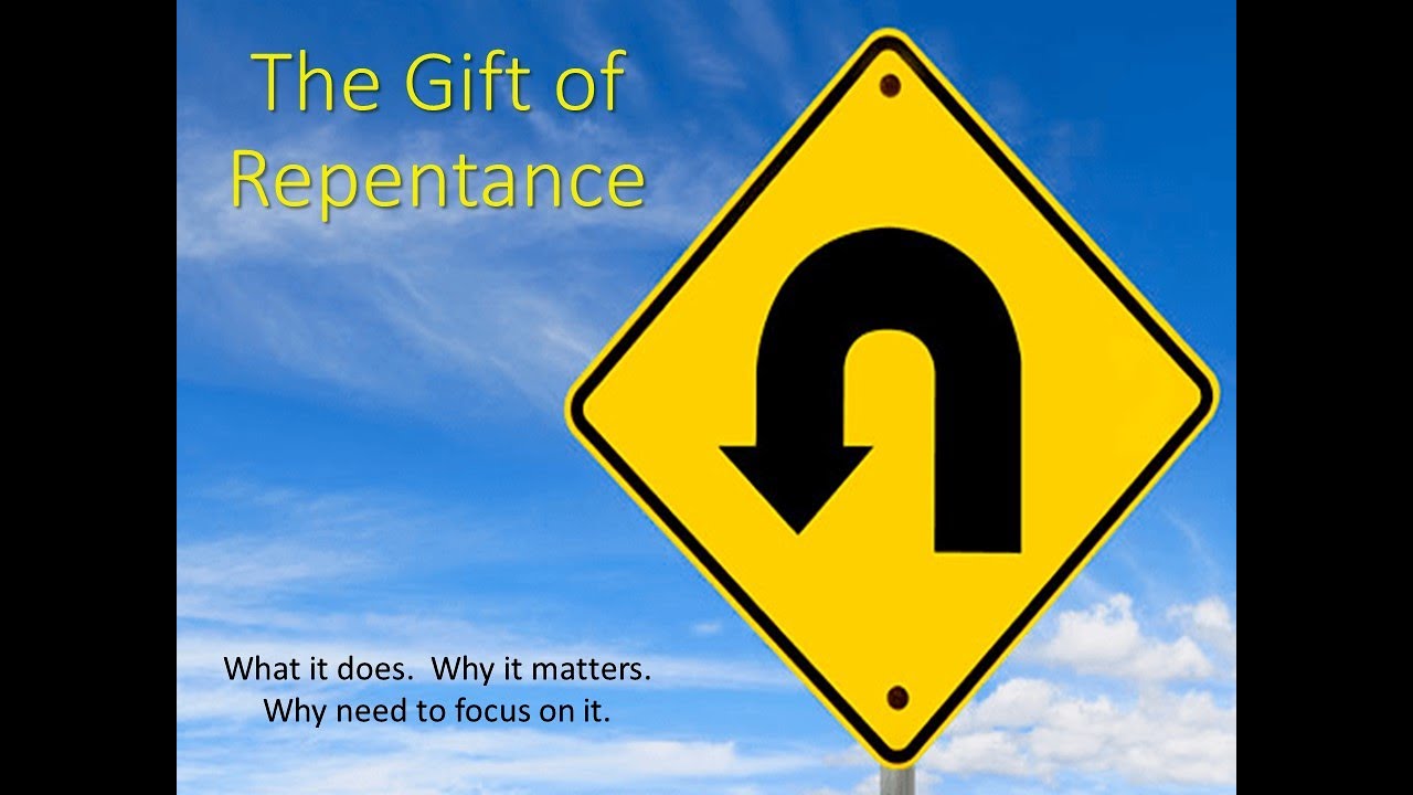 The Gift Of Repentance - YouTube