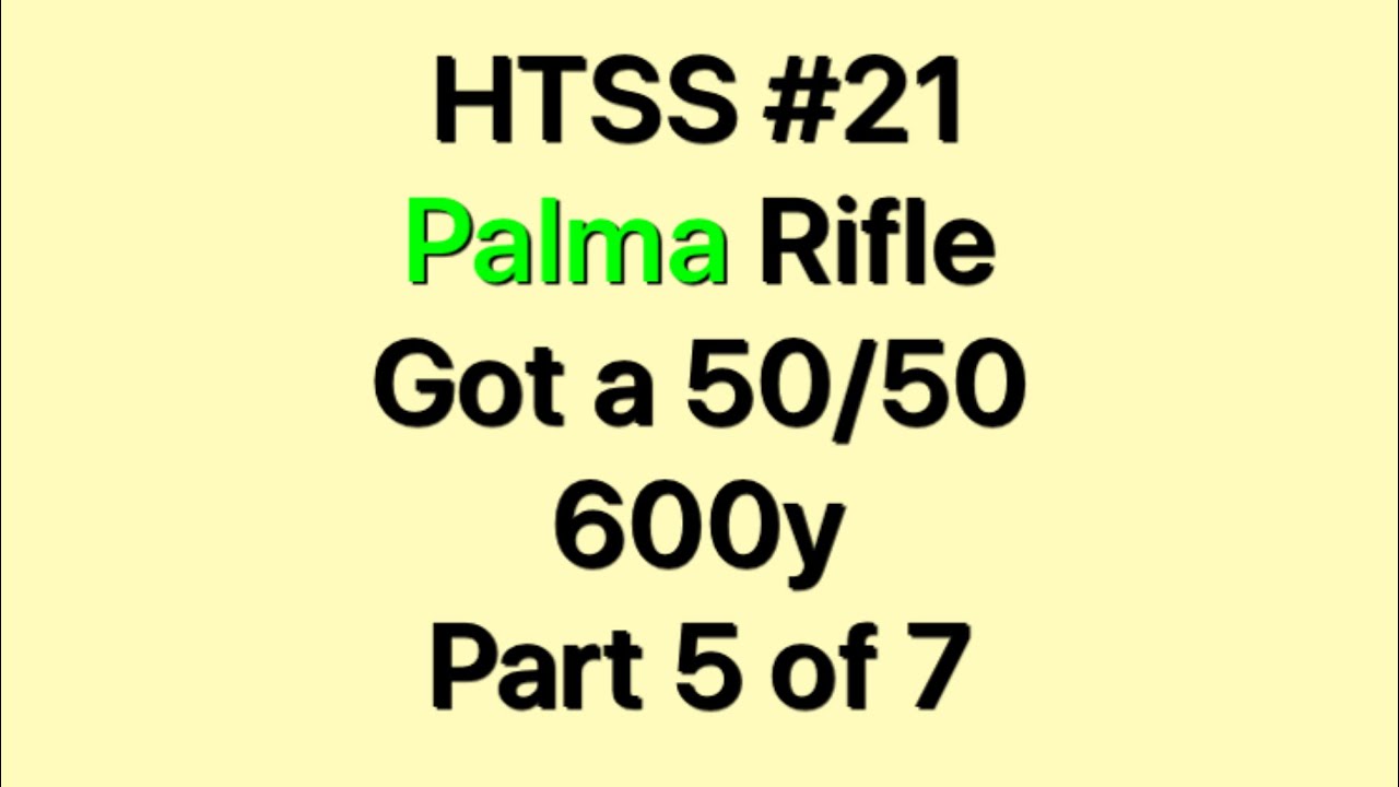 Palma Rifle Fullbore, My 1st 50, 600y part 5 of 7 HTSS #21 - YouTube