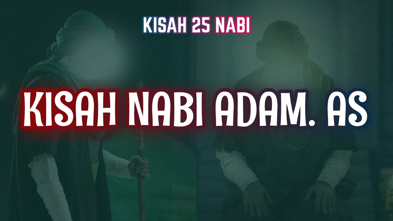 KISAH NABI ADAM. as | (kisah Nabi dan Rasul Allah) | cerita Nabi - YouTube