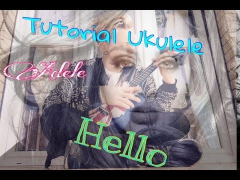 Adele- Hello (ukulele Tutorial ITA) - YouTube