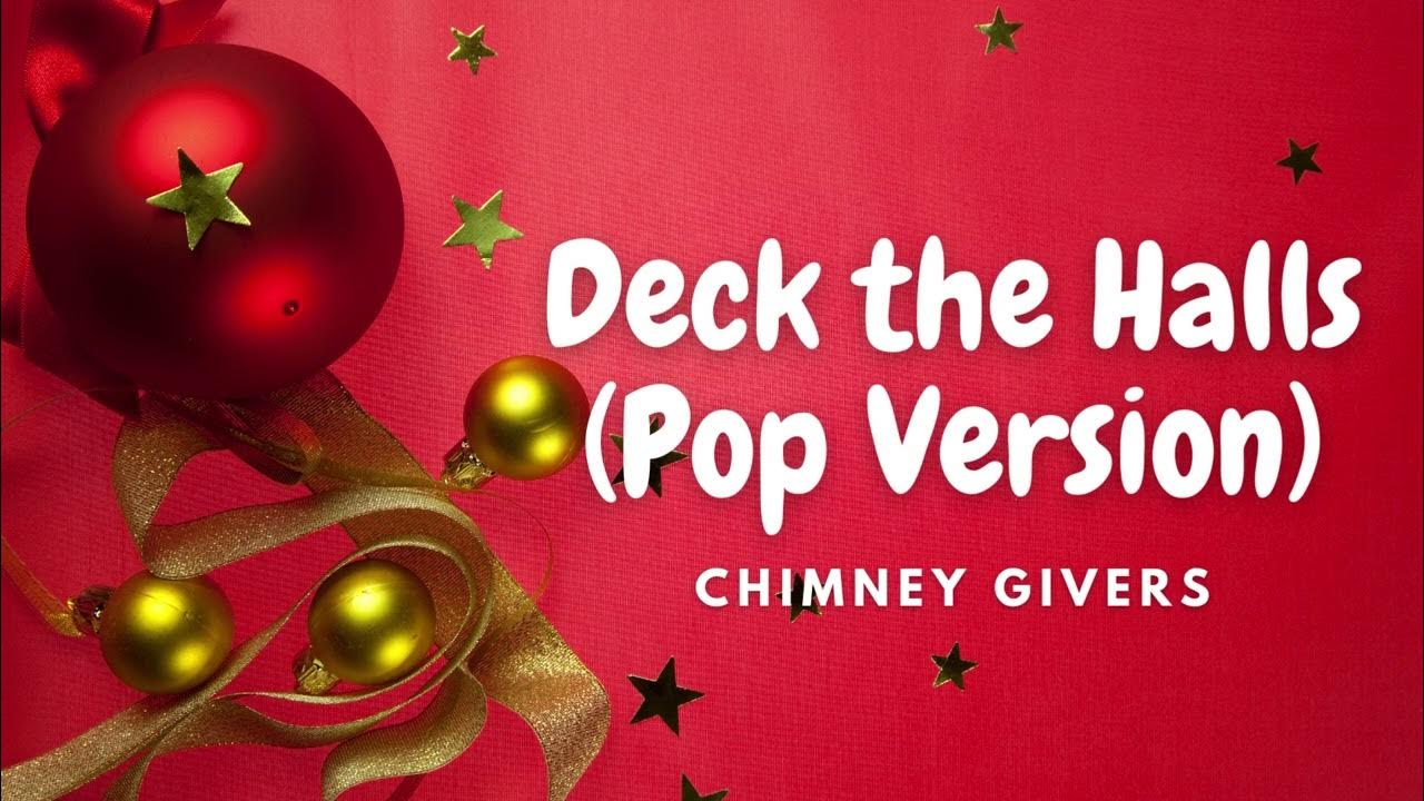 Deck the Halls (Pop Version) - Chimney Givers | 🎵 2010s Pop Music | 💓 ...