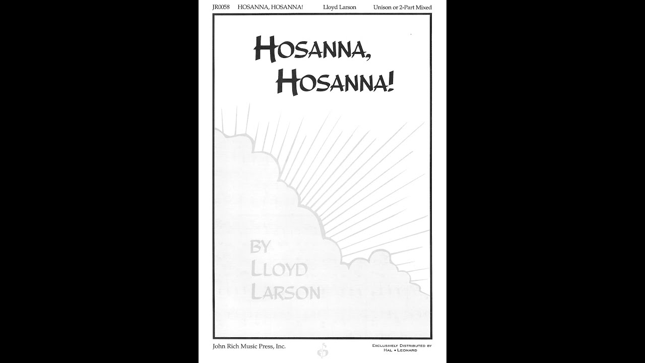 Hosanna, Hosanna (Unison/2-Part)—Lloyd Larson - YouTube