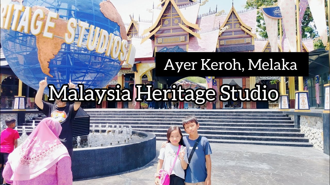 Malaysia Heritage Studio, Ayer Keroh Melaka. Tempat yang cantik dan ...