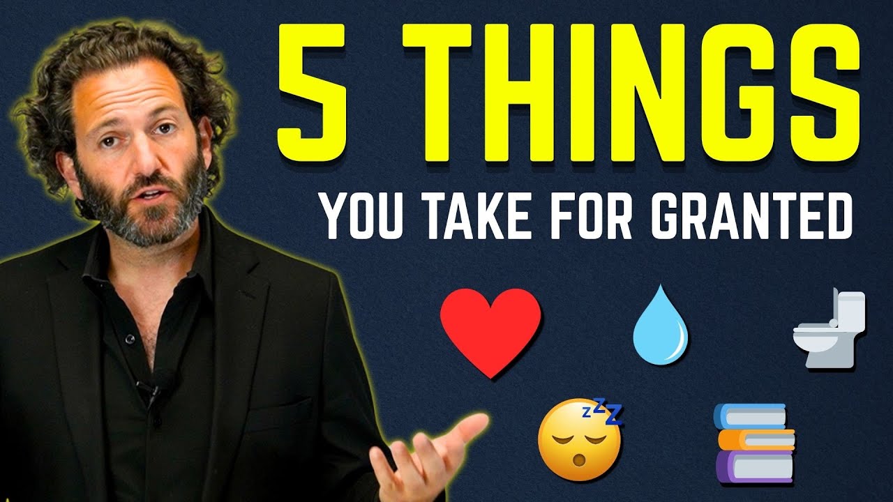 The 5 Things We Take for Granted - YouTube