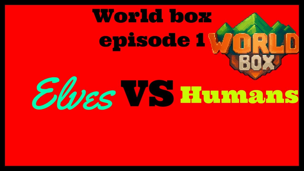 World Box Elves VS Humans (part one of three) - YouTube