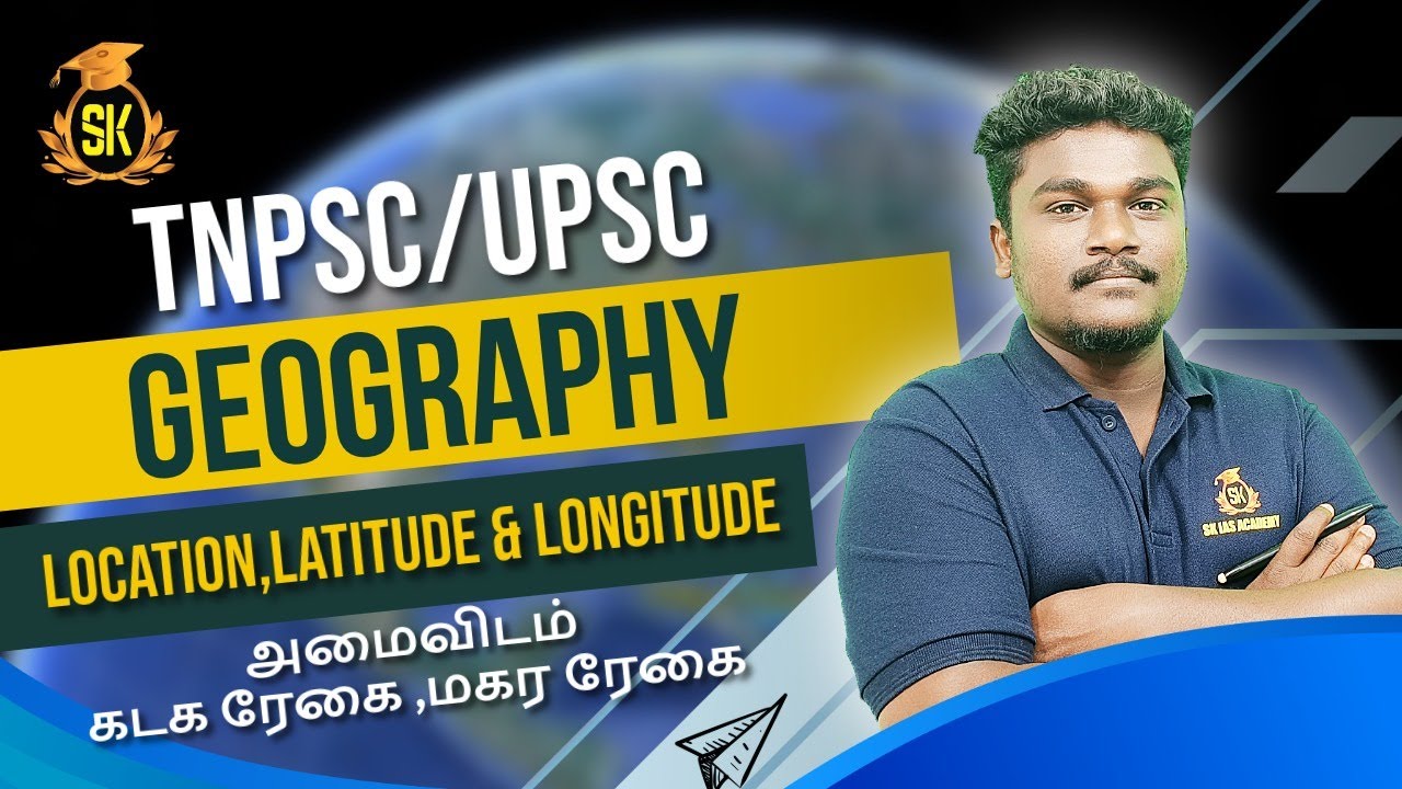 Location Explained in Tamil | Geography | TNPSC/UPSC | SK IAS Academy ...