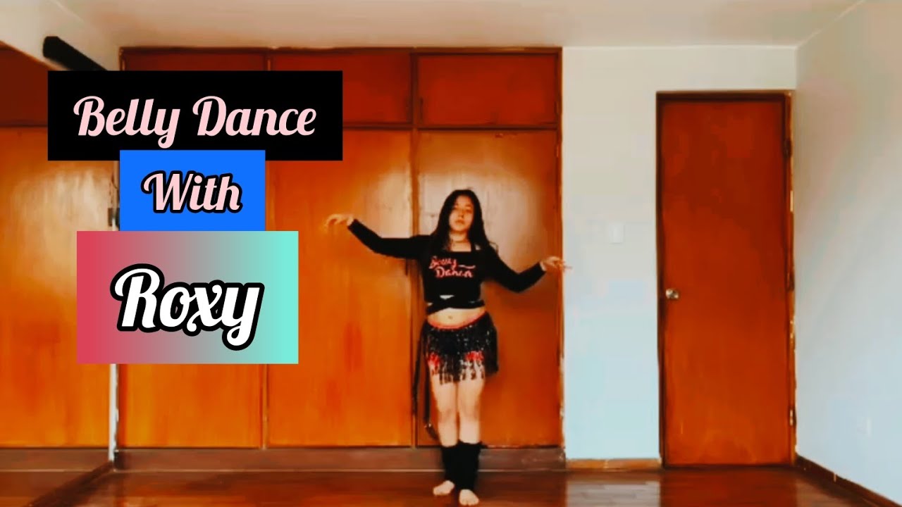 Belly Dance with Roxy - YouTube