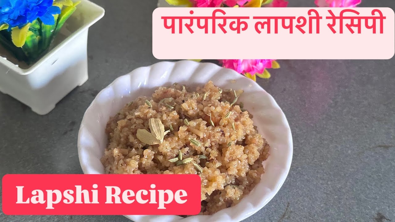 Traditional Lapshi Recipe | Sweet & Healthy Wheat Delight | Festive ...