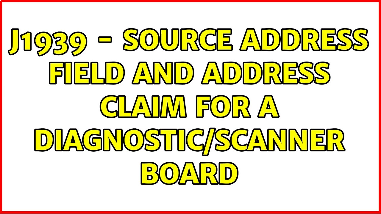 J1939 - Source Address field and Address Claim for a diagnostic/scanner ...