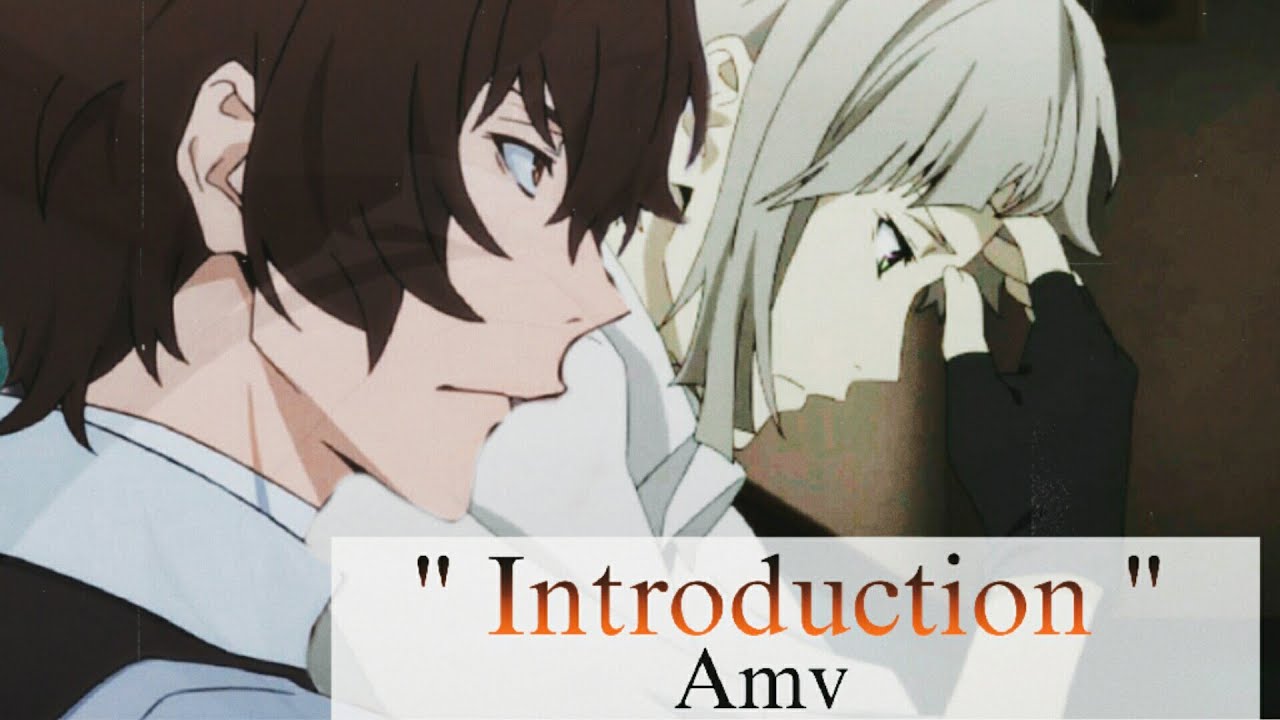 Bungo stray dogs [Amv] Introduction - YouTube