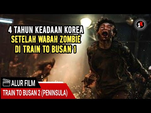 BERTAHAN HIDUP DI NEGARA ZOMBIE | ALUR CERITA FILM TRAIN TO BUSAN 2 (PENINSULA) 2020