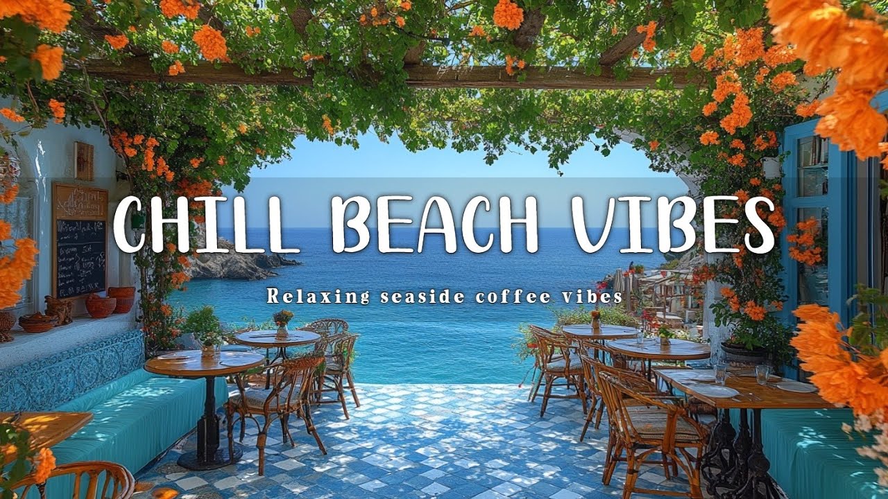 Seaside Coffee Shop Views with Relaxing Bossa Nova Jazz and Smooth ...
