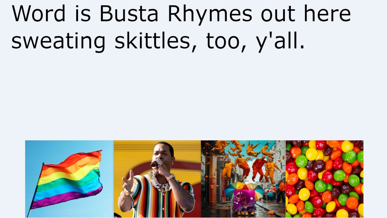 Word is Busta Rhymes out here sweating skittles, too, y'all. - YouTube
