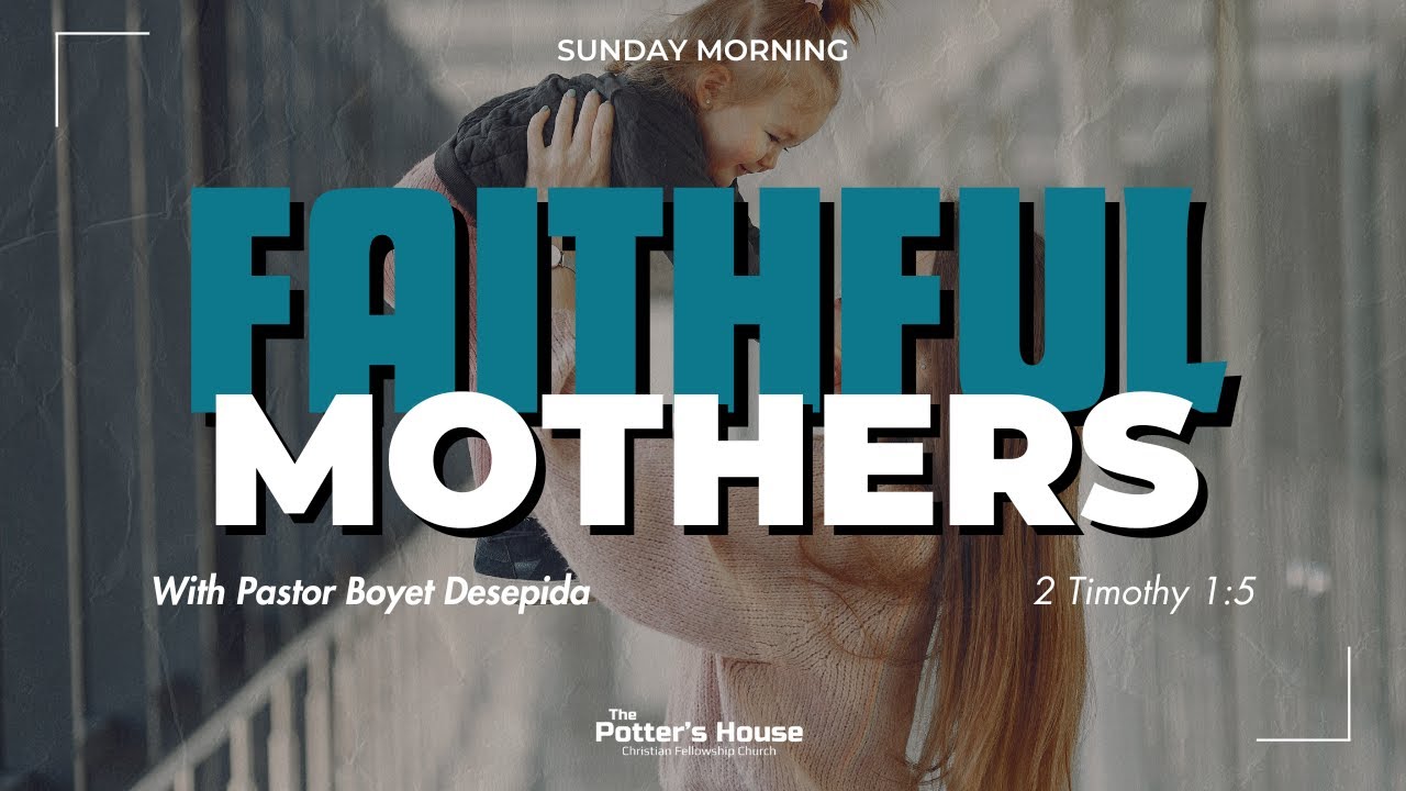 FAITHFUL MOTHERS | MAY 12, 2024 - YouTube