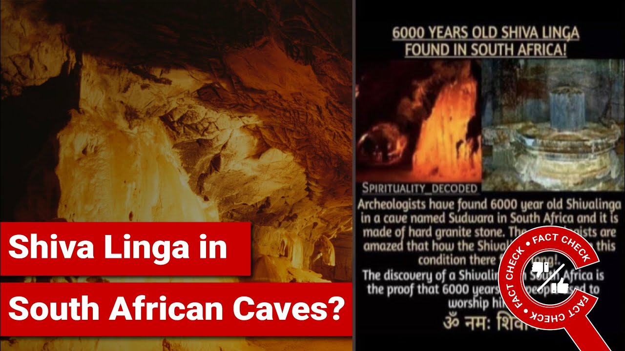 FACT CHECK: Was 6,000-Year-Old Shiva Linga Found in South Africa Caves ...