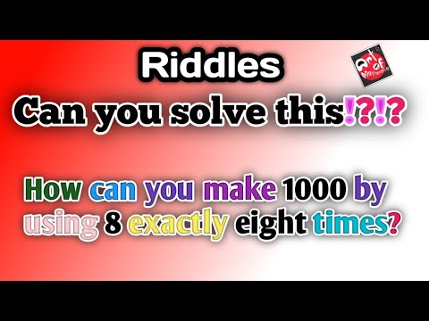 How can you make 1000 by using 8 exactly eight times | Riddles ...