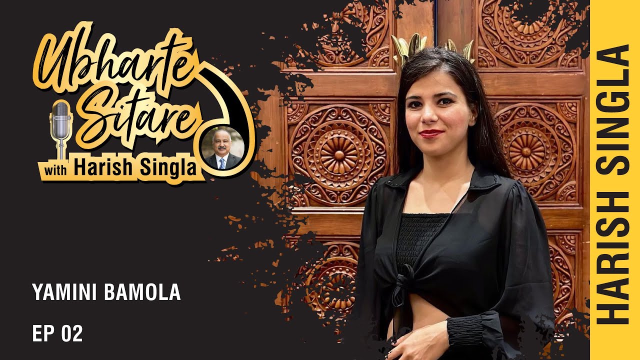 Episode 2 | Yamini Bamola | Ubharte Sitare with Harish Singla - YouTube
