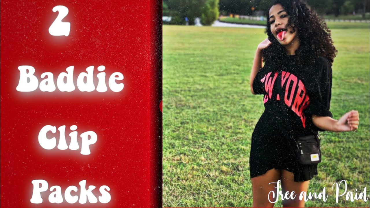 2 baddie clip packs (Free and Paid) - YouTube