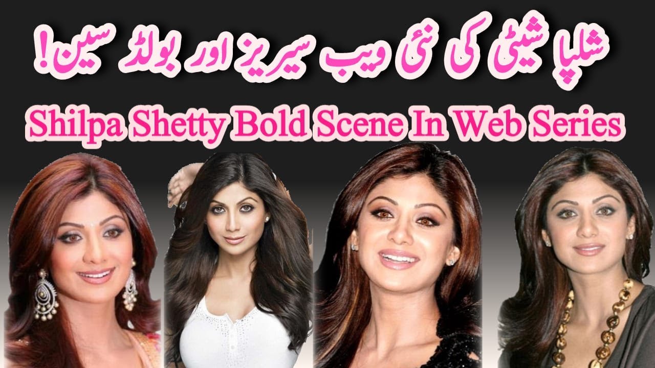 Shilpa Shetty's Bold Scene in OTT Web Series | She Clarified Her Position for Such Roles. - YouTube