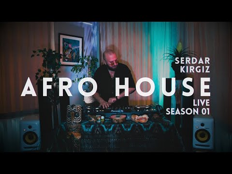 Afro House Mix | @ Home (Live Season 01) | Serdar Kirgiz