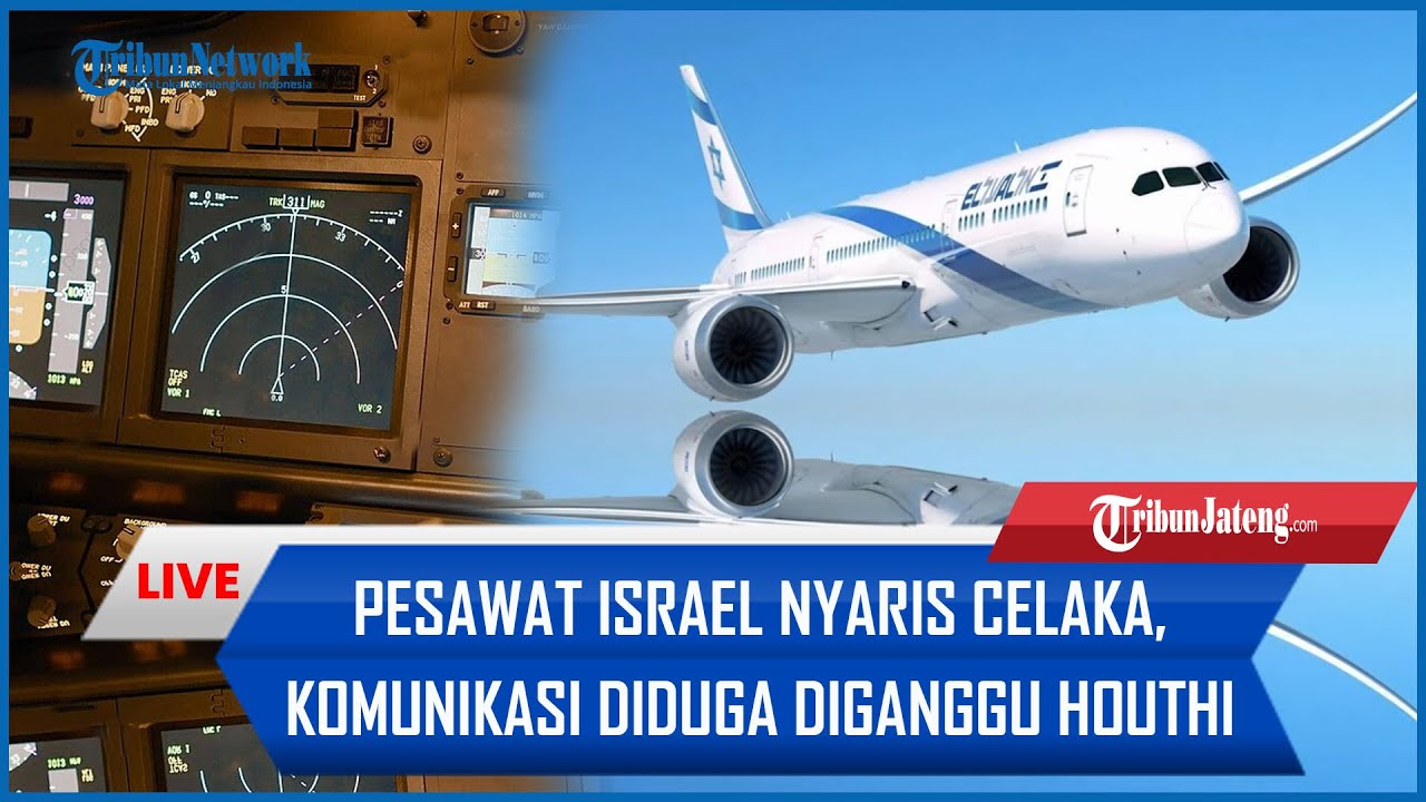 🔴 Pesawat Israel Nyaris Celaka karena Komunikasi Diganggu, Pelaku ...