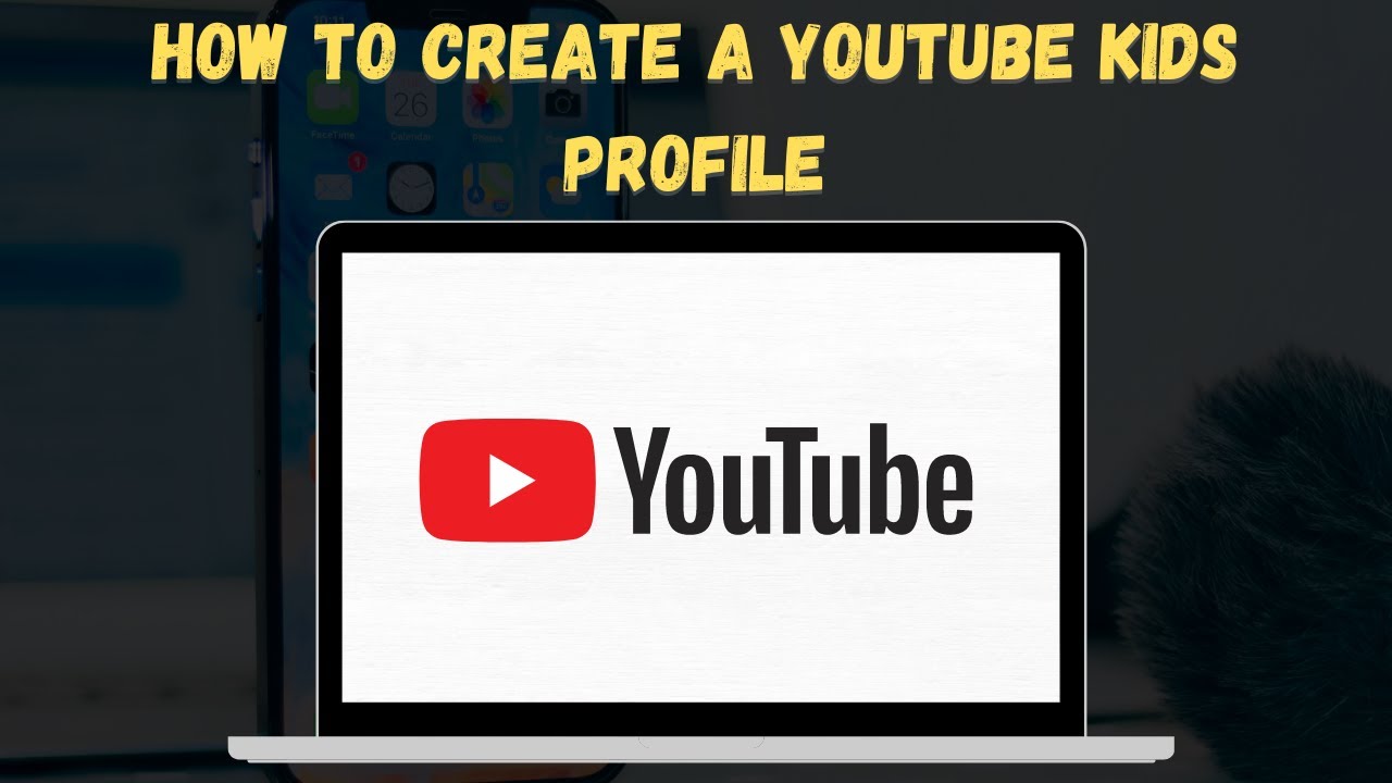 How To Create a YouTube Kids Profile (Keep Your Kids Safe Online! 👍 ...