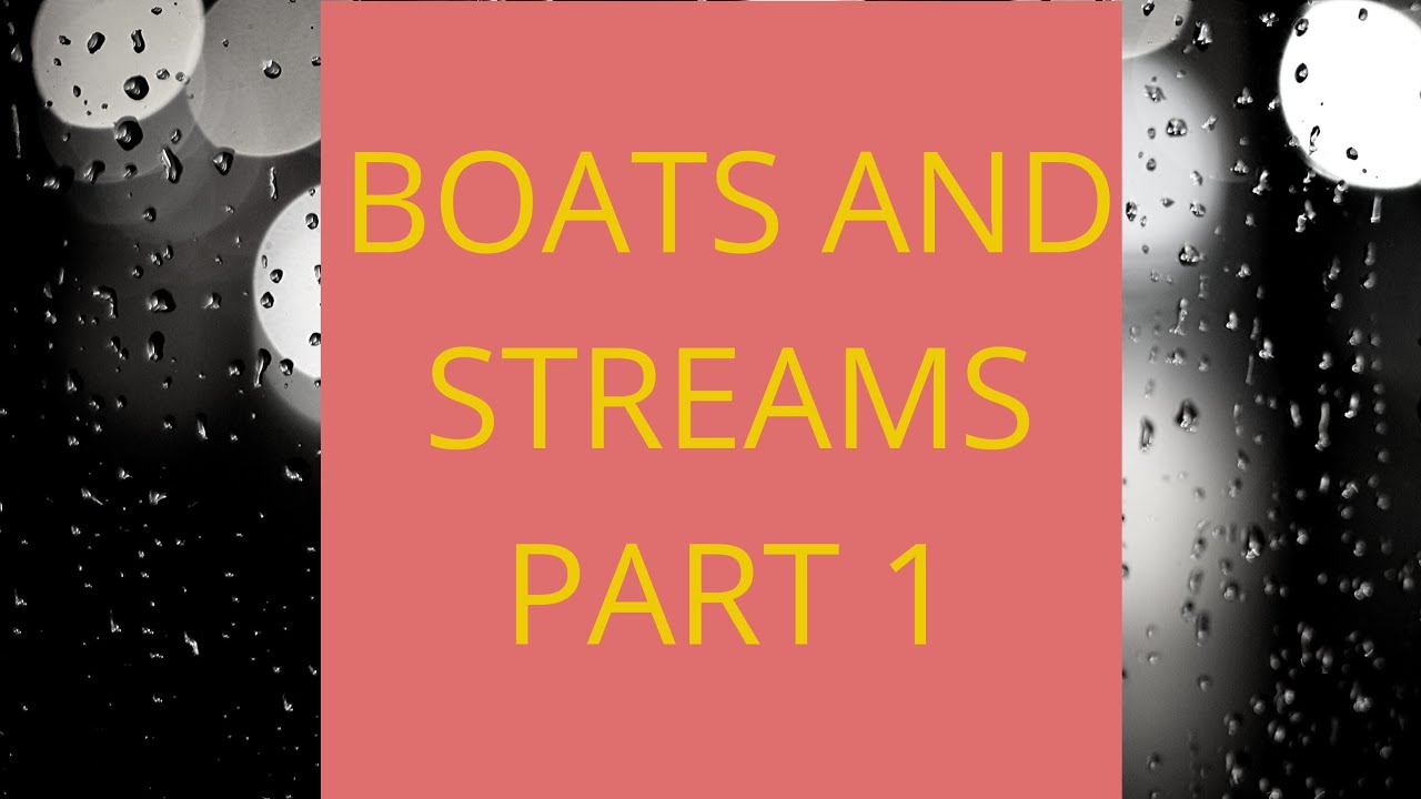 Boats and streams part 1 | boats and streams concept |boats and streams ...