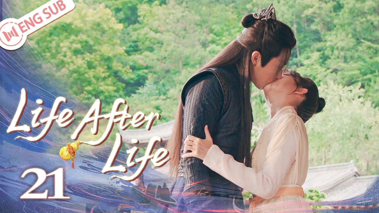 Life After Life 21 (Li Zixuan, Zhang He) 💜Drink the Lethe Water, still ...