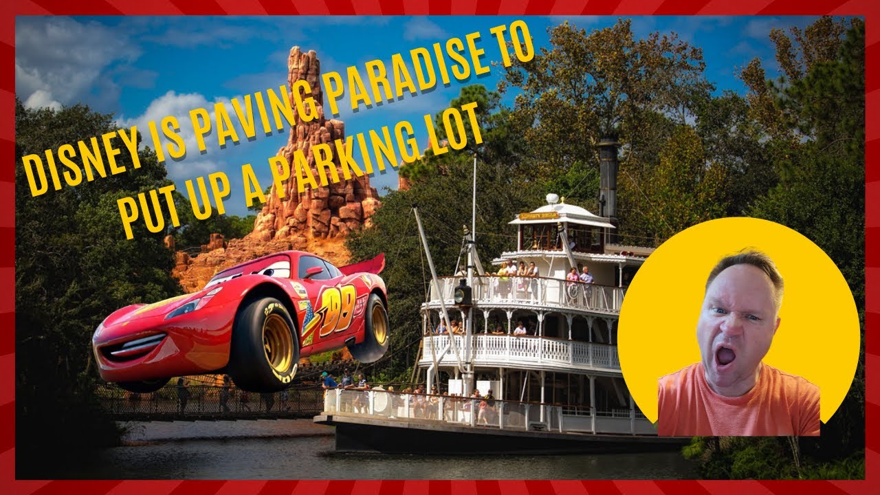 Disney is Paving Paradise to put up Parking Lot - YouTube