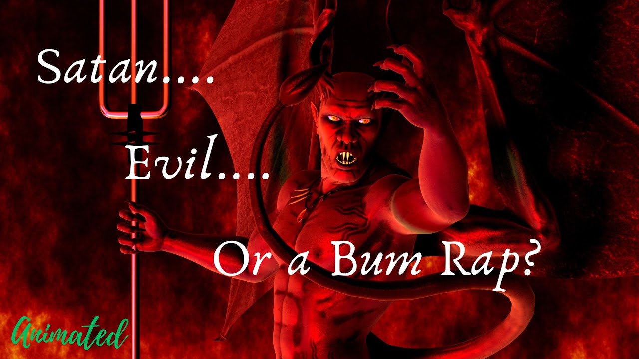 Satan Evil or a Bum Rap? The Devil Made Me Do It! - YouTube