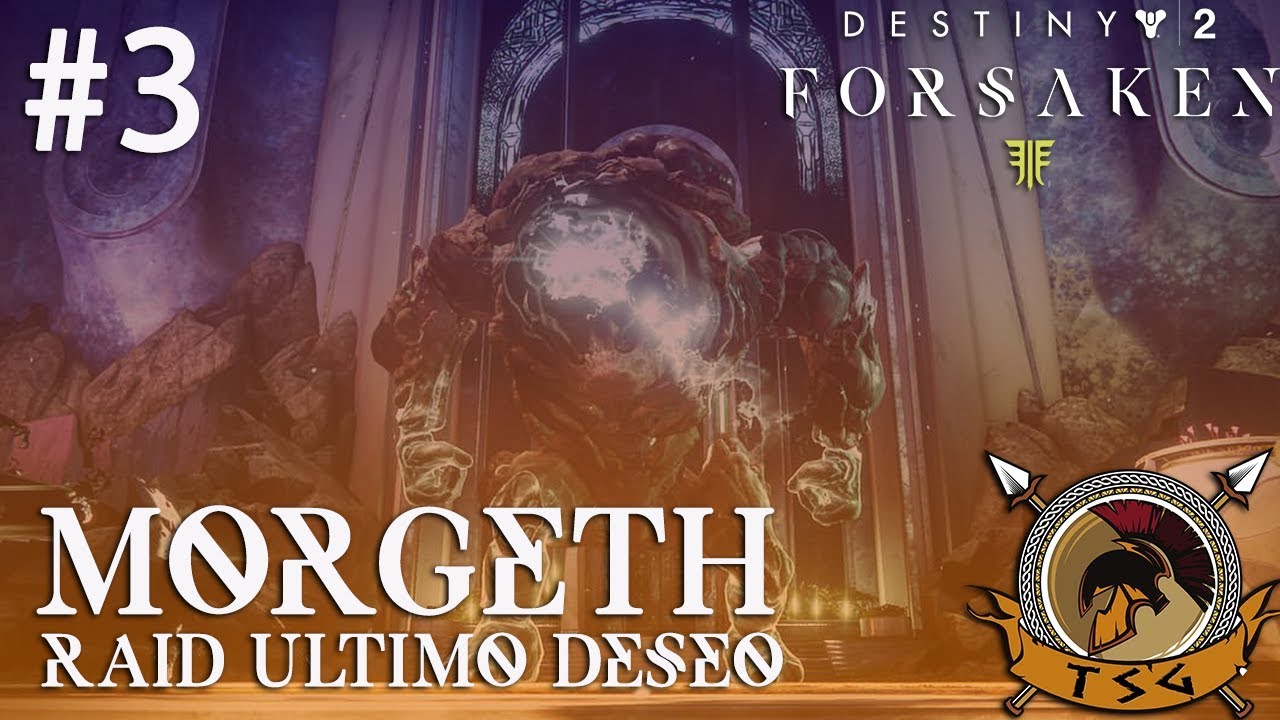 [DESTINY 2] FORSAKEN | RAID ULTIMO DESEO | MORGETH - YouTube