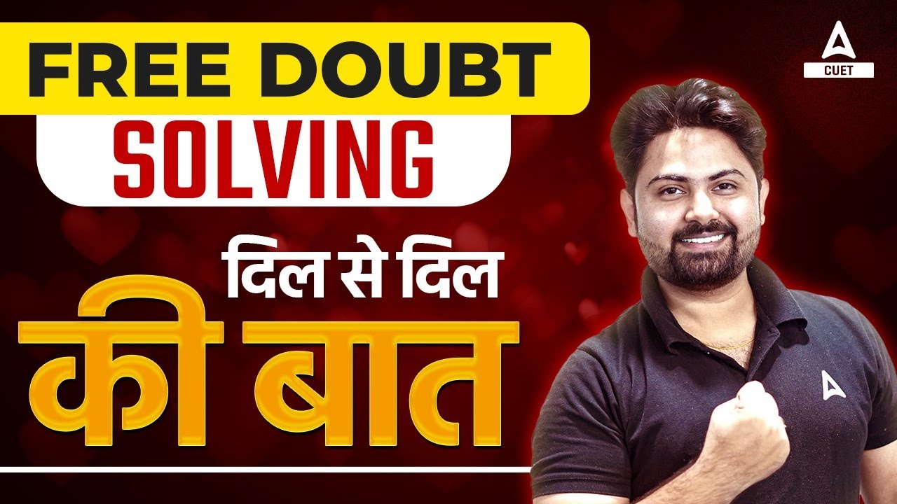 CUET 2024 | Free Doubt Solving दिल से दिल की बात 🔥🔥| By Shashank Sir - YouTube