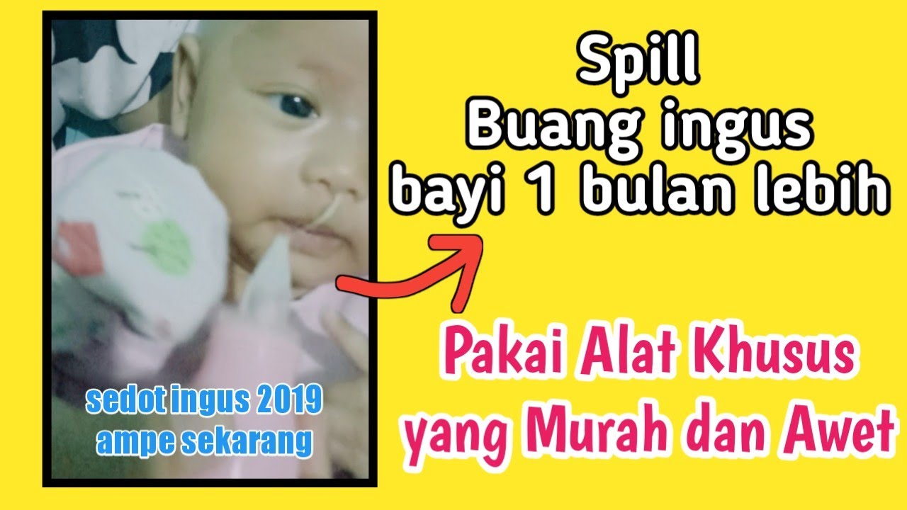 BUANG INGUS BAYI 1 BULAN LEBIH PAKAI ALAT KHUSUS - YouTube