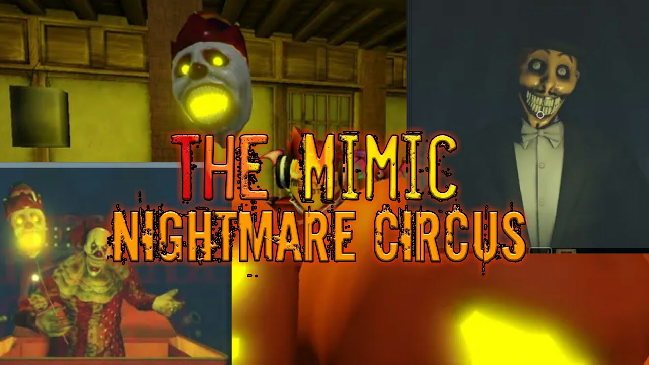 The Mimic - Nightmare Circus | Normal Mode (20 Min Gameplay) - YouTube
