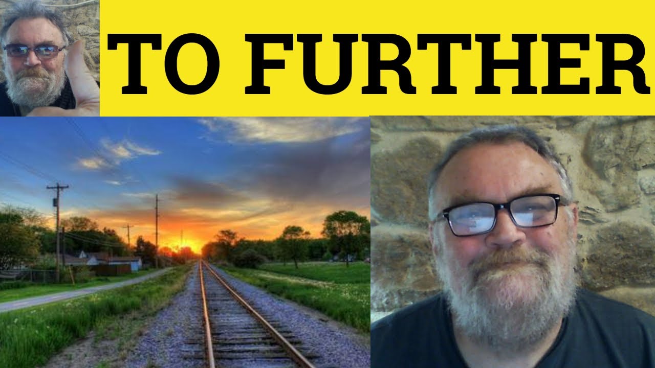 To Further Meaning Further Examples Further Defined Verb Adverb to-further-meaning-further-examples-further-defined-verb-adverb