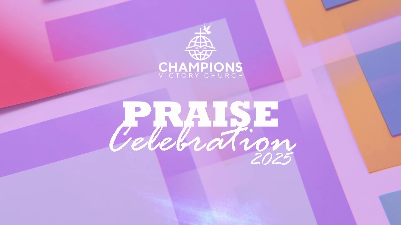 Praise Celebration 2025 | 8-24-25 | Champions Victory Church - YouTube