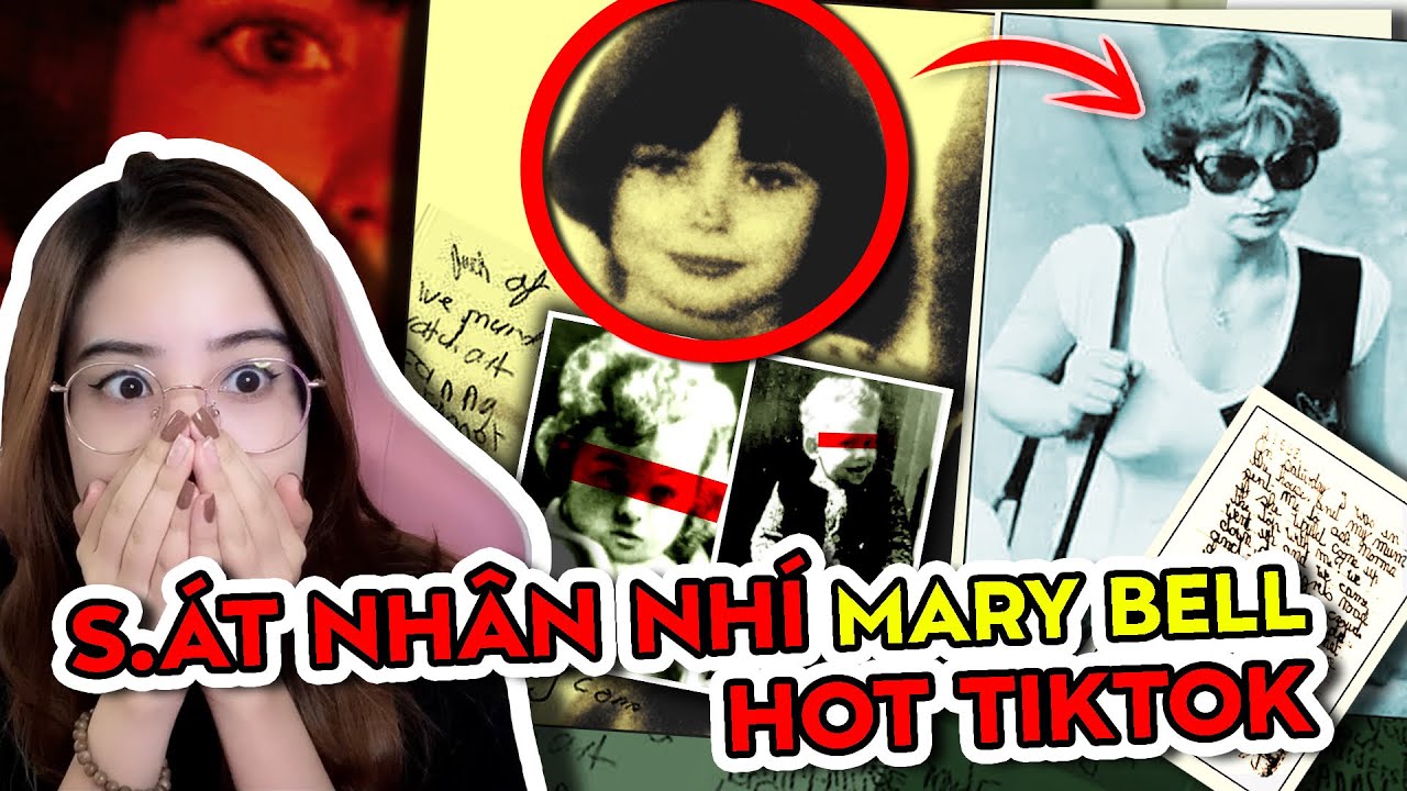 “S.át Nh.ân Nhí” MARY BELL Giờ Ra Sao? | Vụ Án Hot Tiktok | Nhinhi Creepy - YouTube
