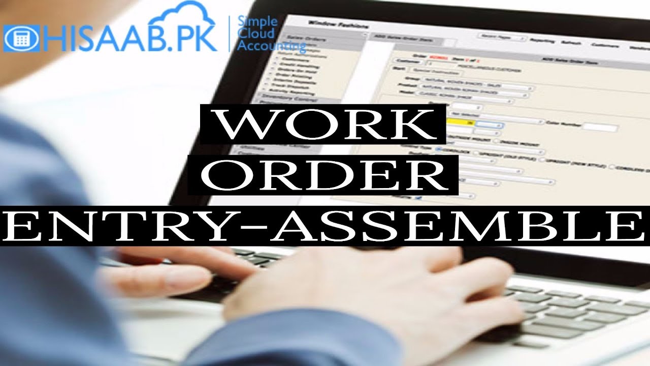 Work Order Entry-Assemble - YouTube
